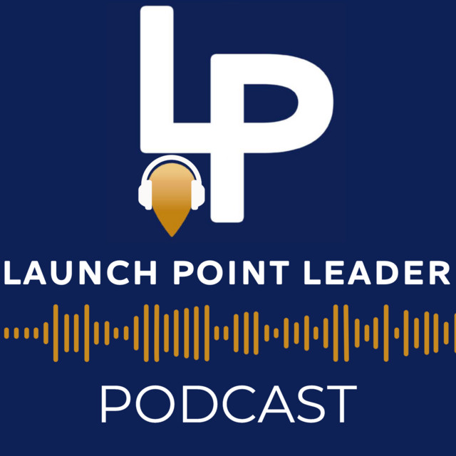 Launch Point Leader | Podcast on Spotify