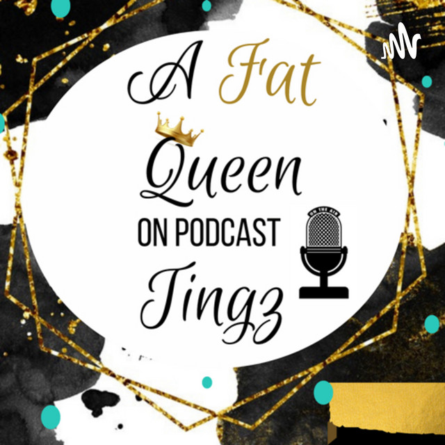A Fat Queen On Podcast Tingz | Podcast on Spotify