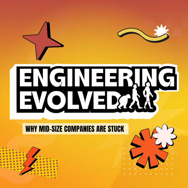 Engineering Evolved | Podcast on Spotify