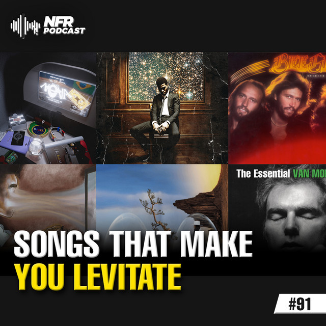 Songs That Make You Levitate - NFR Podcast | Podcast on Spotify