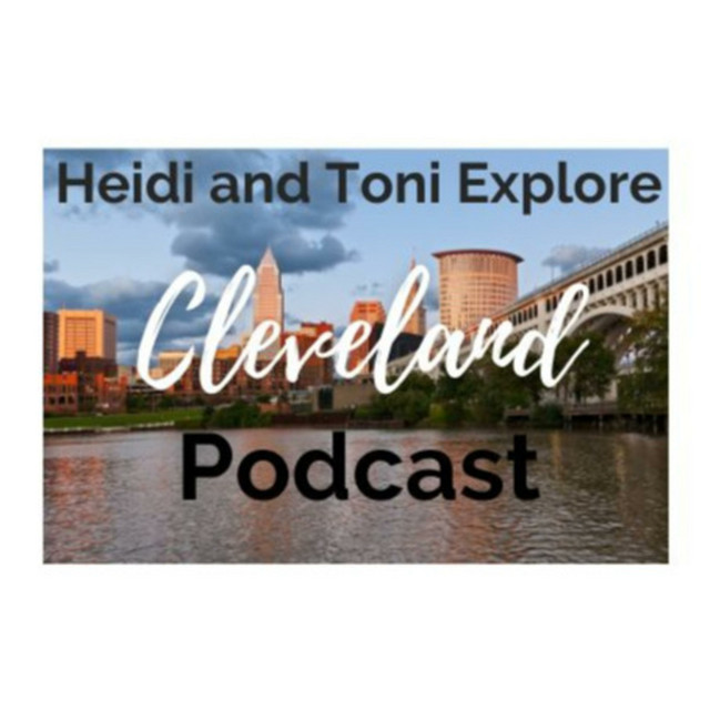 Heidi and Toni Explore Cleveland | Podcast on Spotify