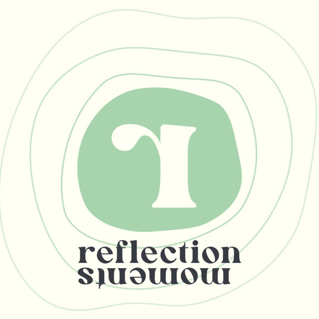 Reflection Moments | Podcast on Spotify