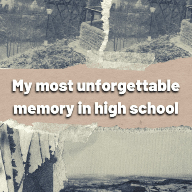 my most unforgettable memory in high school | Podcast on Spotify