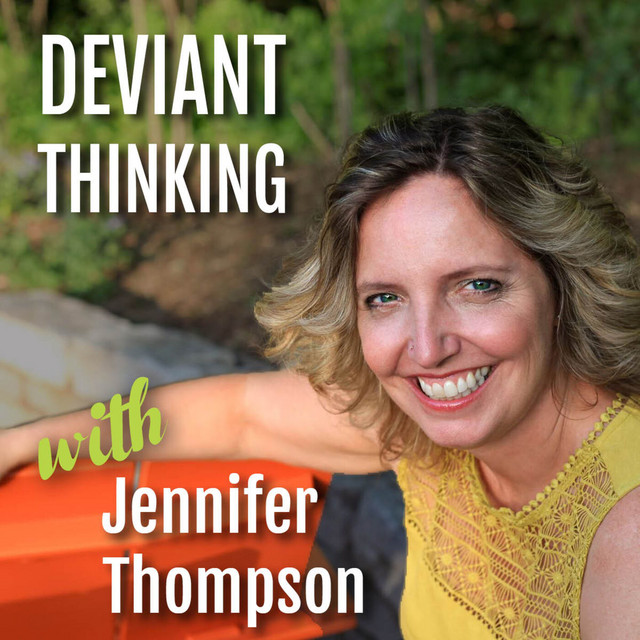 Deviant Thinking with Jennifer Thompson | Podcast on Spotify
