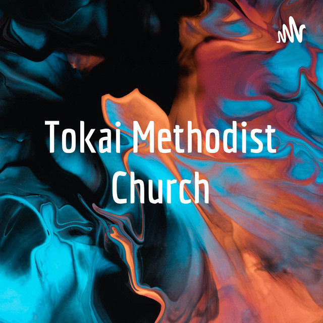 Tokai Methodist Church | Podcast on Spotify