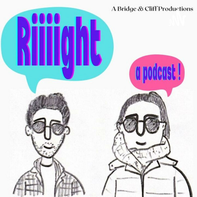 Riiiight | Podcast on Spotify