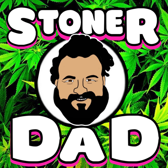 Stoner Dad | Podcast on Spotify