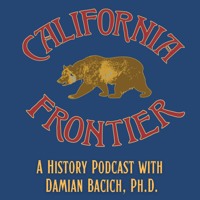 California Frontier - A History Podcast | Podcast on Spotify