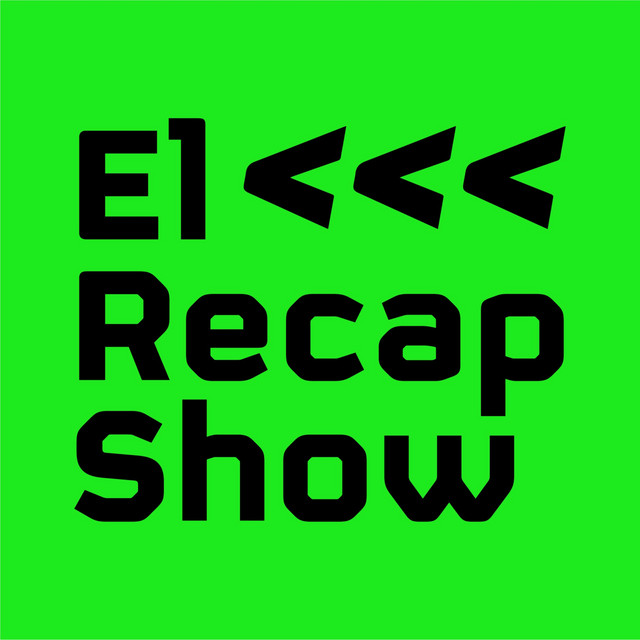 El Recap Show | Podcast on Spotify