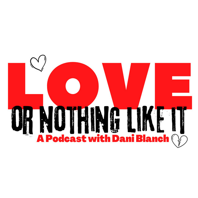 Love Or Nothing Like It | Podcast on Spotify