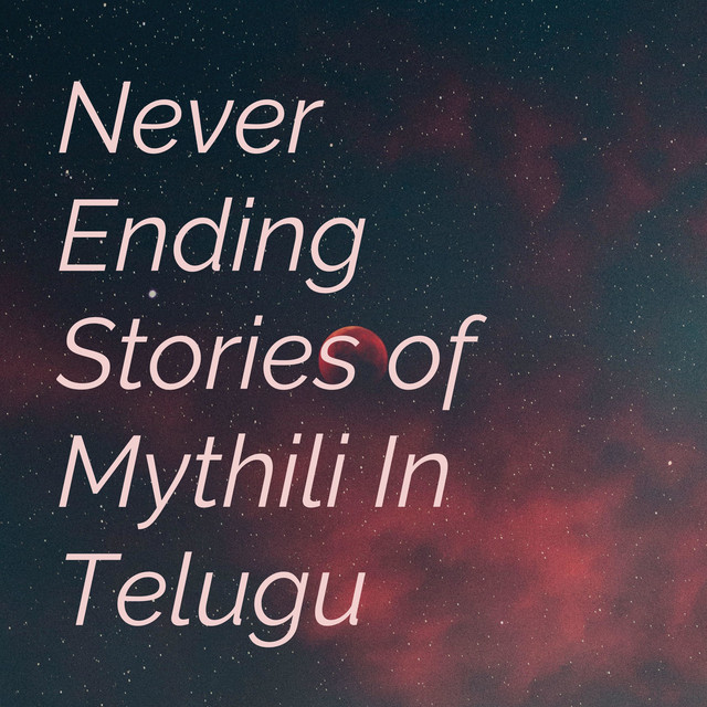 Never Ending Stories of Mythili In Telugu | Podcast on Spotify