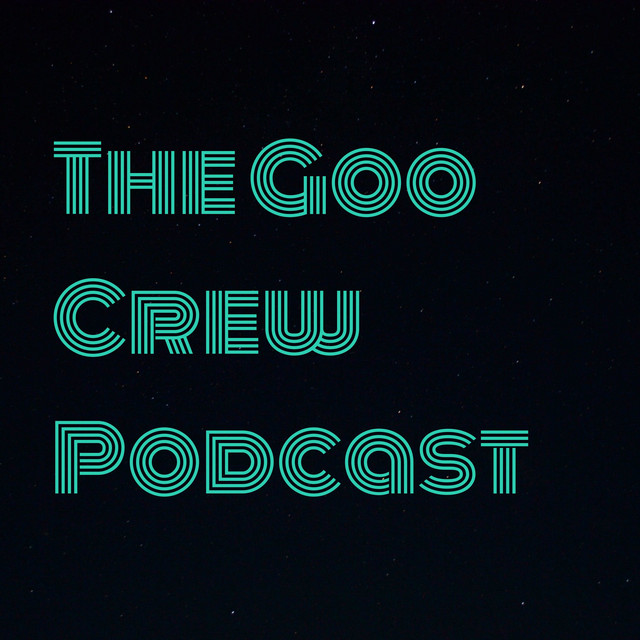 The Goo Crew Podcast | Podcast on Spotify