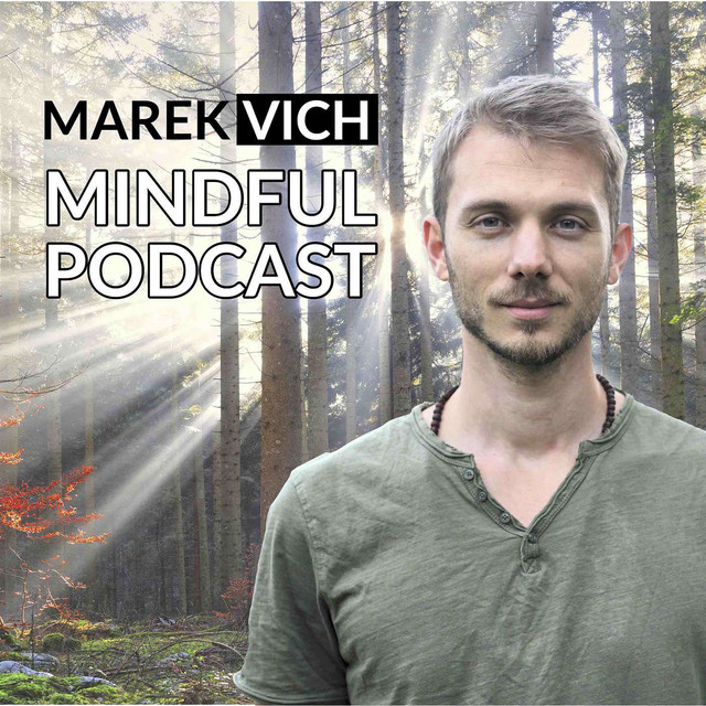 Marek Vich - Mindful Podcast | Podcast on Spotify