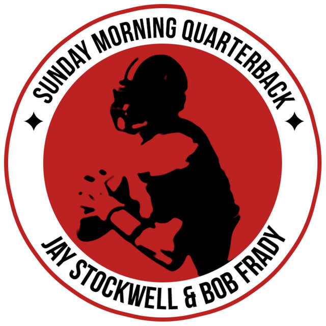 Sunday Morning Quarterback with Jay Stockwell and Bob Frady | Podcast ...