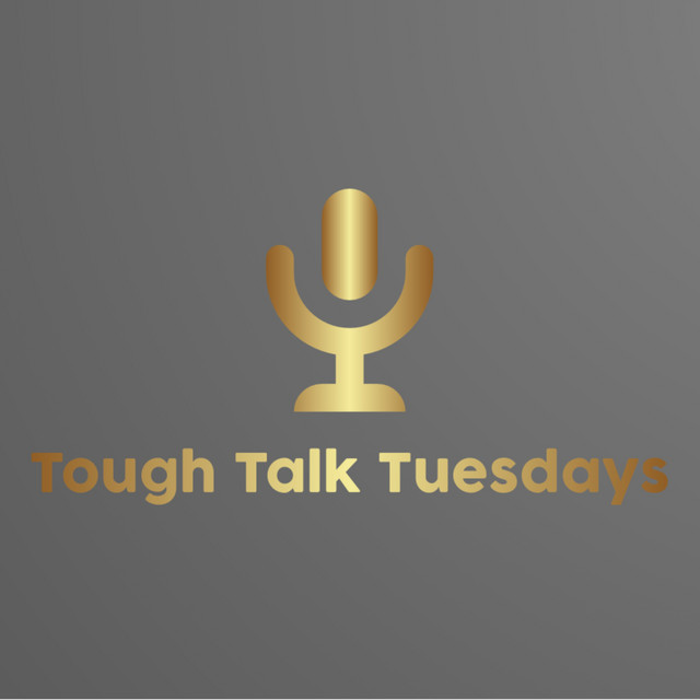 Tough Talk Tuesdays | Podcast on Spotify