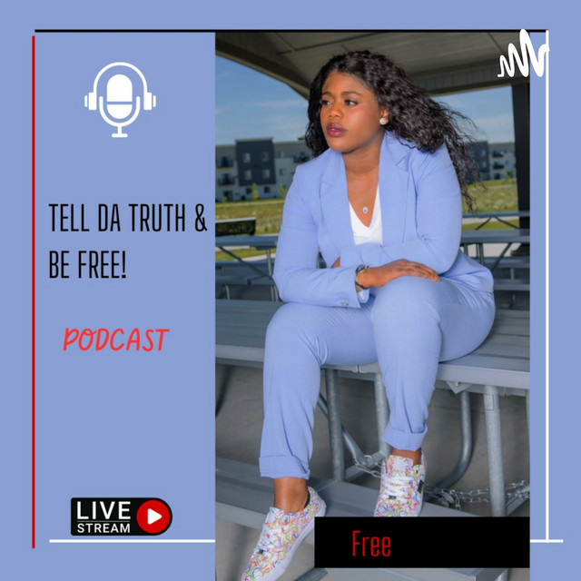 Tell Da Truth & Be Free! | Podcast on Spotify