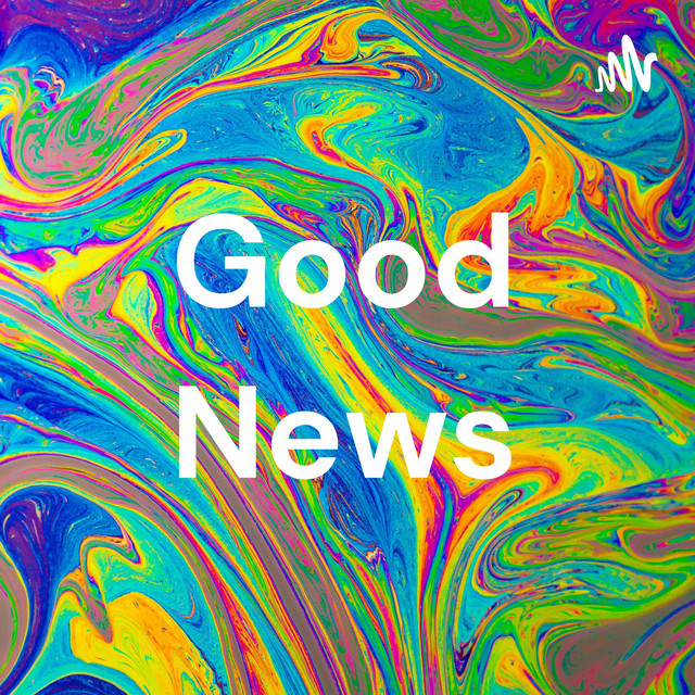 Good News | Podcast on Spotify