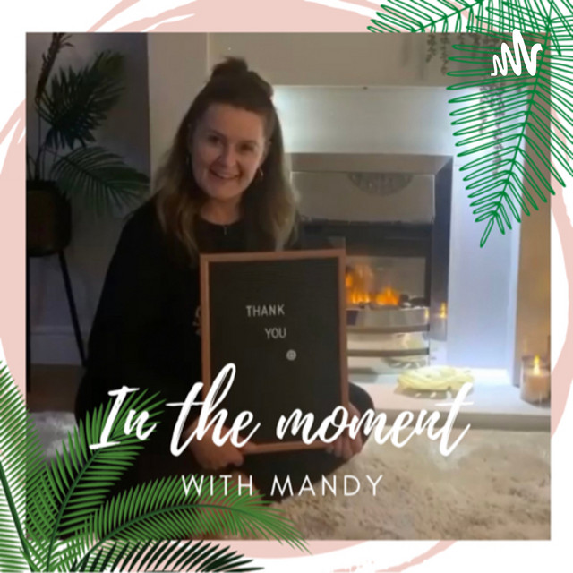 In The Moment With Mandy Podcast On Spotify