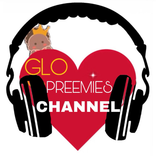GLO Preemies Channel | Podcast on Spotify