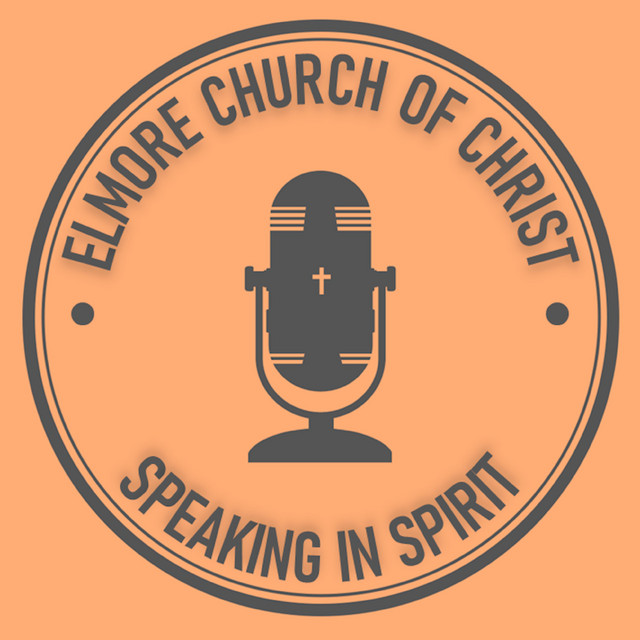 Elmore Church of Christ | Podcast on Spotify