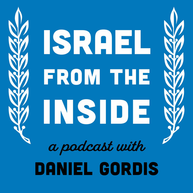 Israel from the Inside with Daniel Gordis | Podcast on Spotify