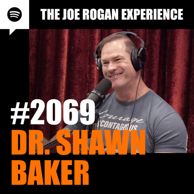 #2069 - Dr. Shawn Baker – The Joe Rogan Experience – Podcast – Podtail