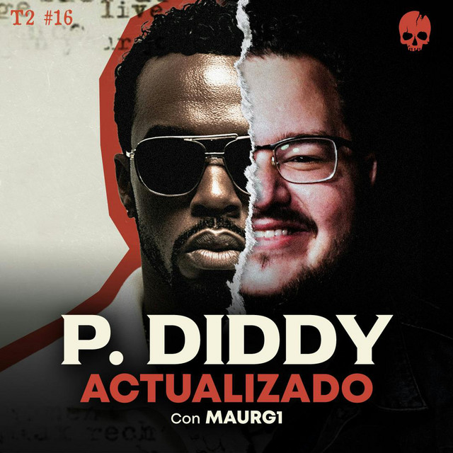 TODO EL CASO DE P. DIDDY HASTA EL MOMENTO | Invitado: Maurg1 ...