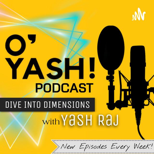 O' YASH! Podcast | Podcast on Spotify