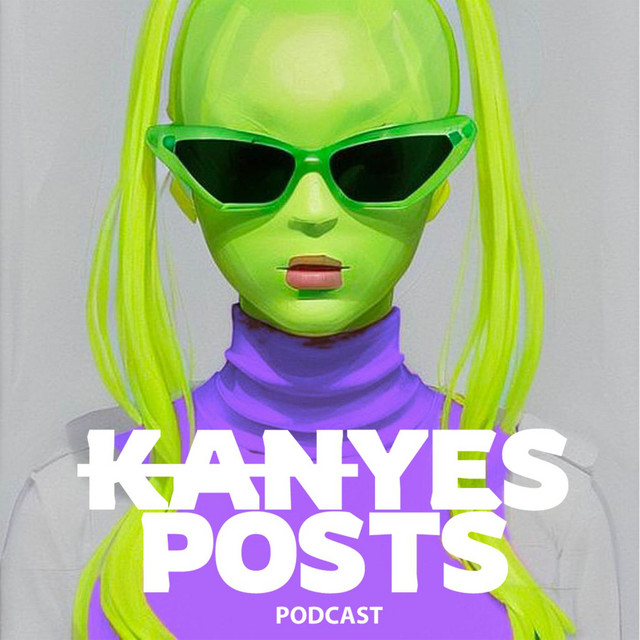 Kanye's Posts | Podcast on Spotify