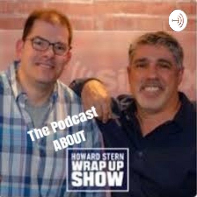 The Podcast About The Howard Stern Wrap Up Show | Podcast on Spotify