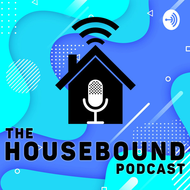 The Housebound Podcast | Podcast on Spotify