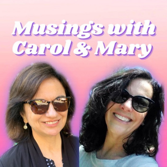 Musings with Carol & Mary | Podcast on Spotify