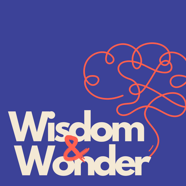 Wisdom and Wonder | Podcast on Spotify