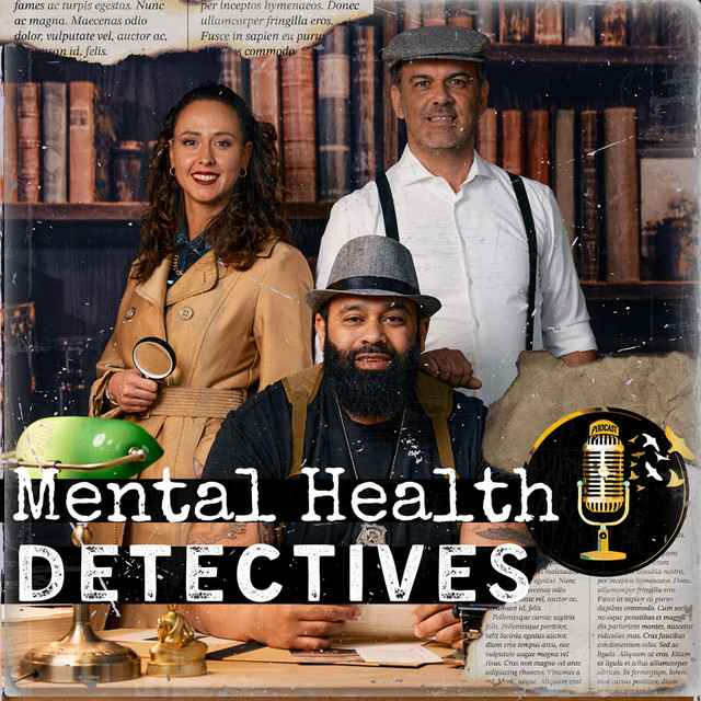 Mental Health Detectives | Podcast on Spotify