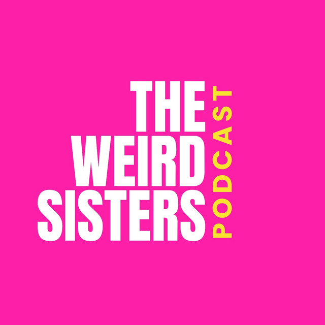 The Weird Sisters Podcast | Podcast on Spotify