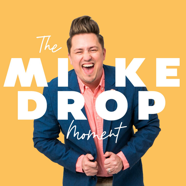 The Mike Drop Moment | Podcast on Spotify