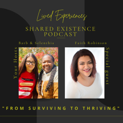 Shared Existence: Special Guest Faith Robinson - Lived Experiences ...