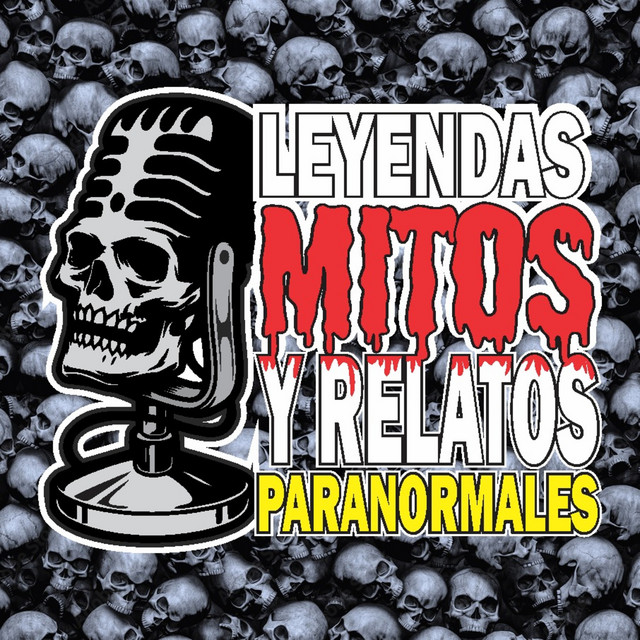 LEYENDAS, MITOS Y RELATOS PARANORMALES | Podcast on Spotify