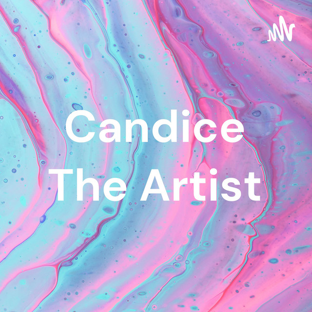 Candice The Artist | Podcast on Spotify