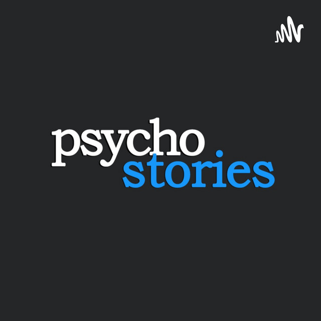 Psycho Stories | Podcast on Spotify