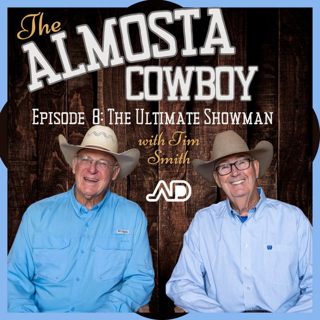 The Ultimate Showman with Tim Smith - The Almosta Cowboy | Podcast on ...