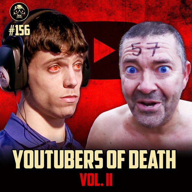 YouTubers of Death 2: When Creators Become Destroyers (Episode 156 ...