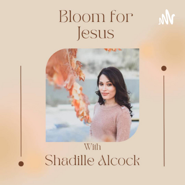 Bloom for Jesus | Podcast on Spotify