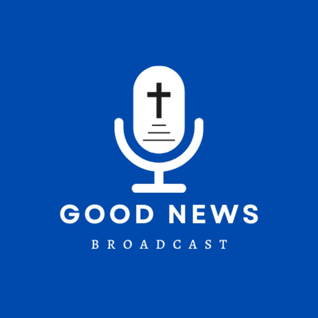 Good News Broadcast | Podcast on Spotify