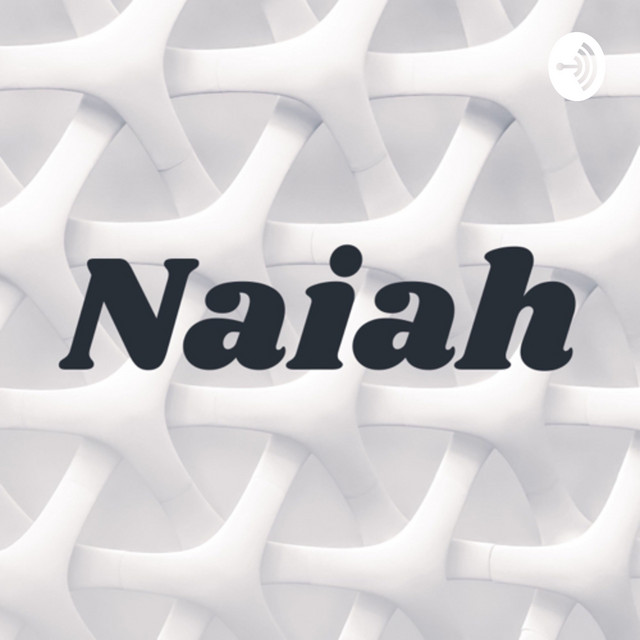 Naiah | Podcast on Spotify