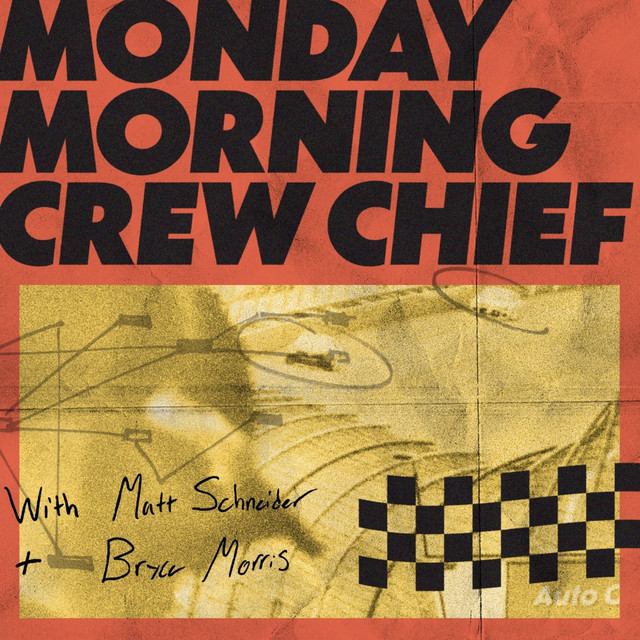 Monday Morning Crew Chief | Podcast on Spotify