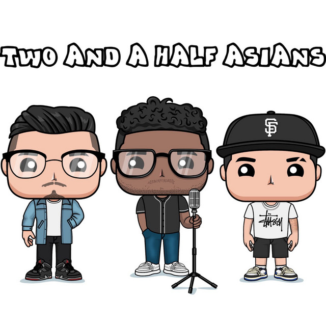 Two and a Half Asians | Podcast on Spotify
