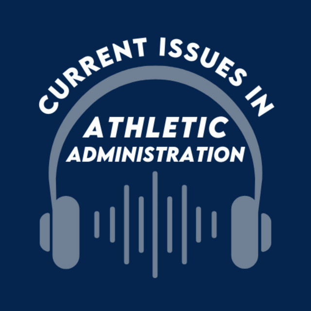 Current Issues in Athletic Administration | Podcast on Spotify