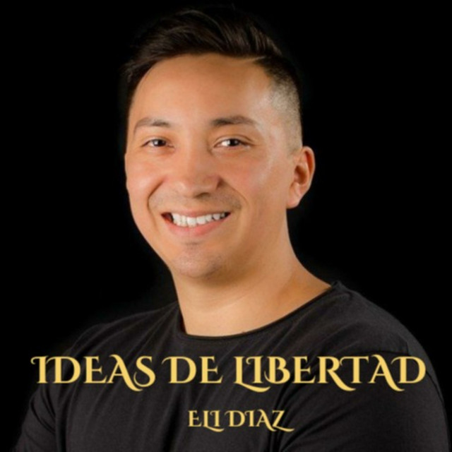 Ideas de libertad by Eli Diaz | Podcast on Spotify