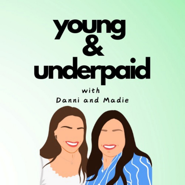 Young & Underpaid Podcast | Podcast on Spotify